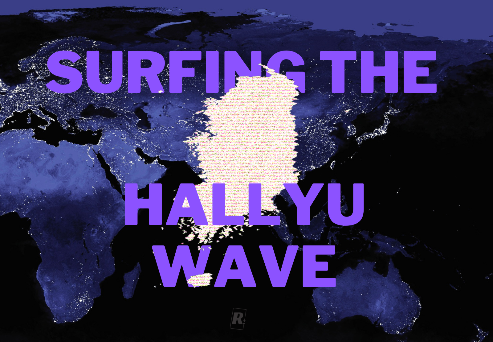 SURFING THE HALLYU WAVE - TheReplayMAG